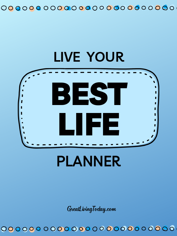 Live Your Best Life Planner - Great Living Today
